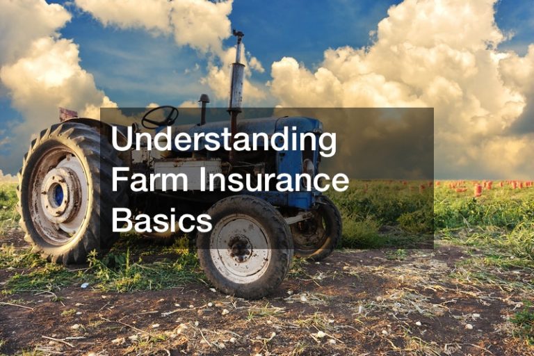 Understanding Farm Insurance Basics - Insurance Magazine