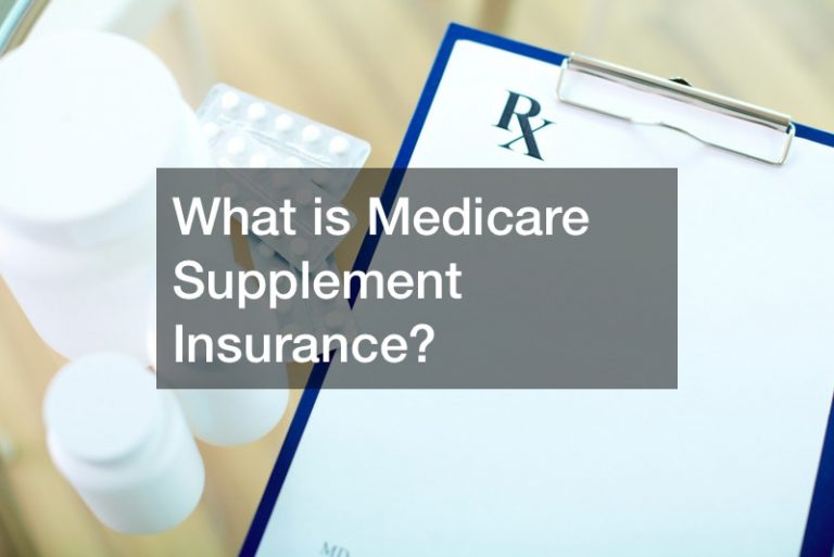 What is Medicare Supplement Insurance? - Insurance Magazine
